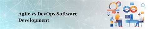 Agile Vs DevOps Which One To Choose For Software Development