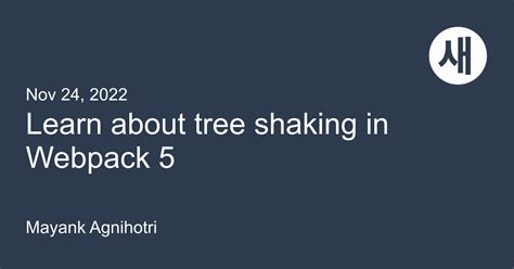 learn about tree shaking in webpack 5 saeloun blog