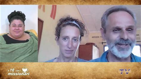 Il Tè Con I Missionari Simonetta Dario Ed Enrico Carretta Youtube