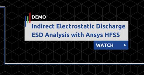 Indirect Electrostatic Discharge Esd Analysis With Ansys Hfss Demo Fluid Codes Ansys