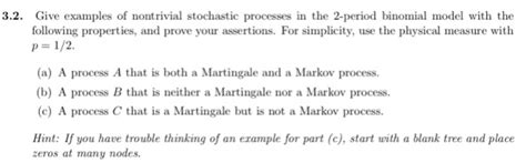 Solved 3 2 Give Examples Of Nontrivial Stochastic Processes