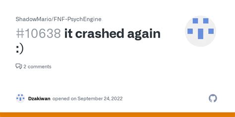 It Crashed Again · Issue 10638 · Shadowmariofnf Psychengine · Github