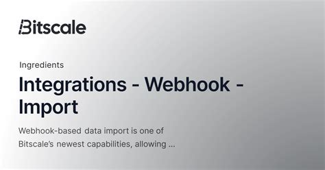 Integrations Webhook Import Bitscale