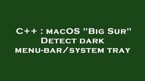 C Macos Big Sur Detect Dark Menu Barsystem Tray Youtube