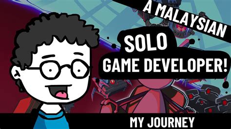 A Malaysian Solo Game Developer My Journey Youtube