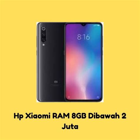 Daftar Hp Xiaomi Ram Gb Dibawah Juta Belajarbersamayudha Com