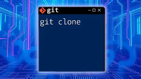 Mastering Git Clone Proxy A Quick Guide