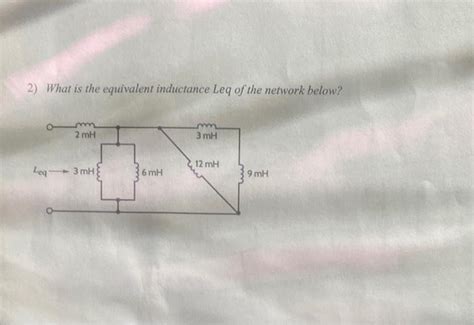 Solved 2 What Is The Equivalent Inductance Leq Of The
