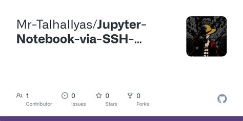 github mr talhailyas jupyter notebook via ssh tunneling