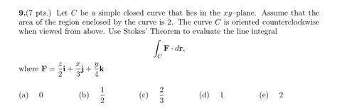 Solved 97 Pts Let C Be A Simple Closed Curve That Lies