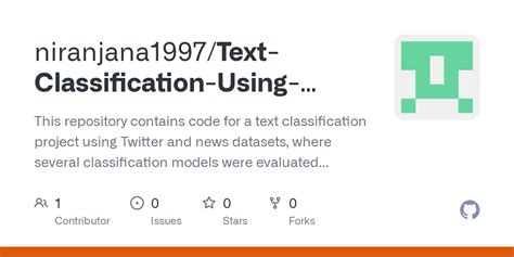 GitHub Niranjana Text Classification Using Twitter And News Dataset This Repository