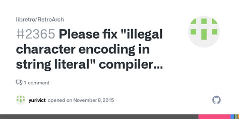 Please Fix Illegal Character Encoding In String Literal Compiler Warnings · Issue 2365