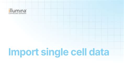 Import Single Cell Data Illumina Connected Software