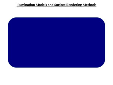 Illumination Models And Surface Rendering Methodsppt