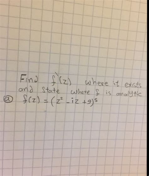Solved Find The Derivative Of The Complex Function Where It Chegg Com