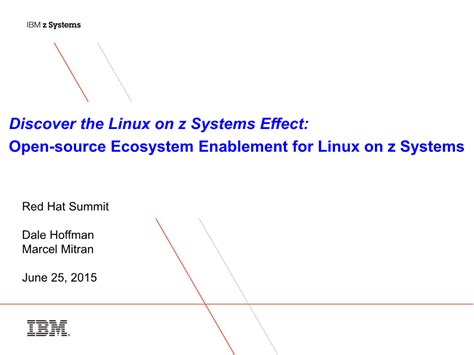 Discover The Linux On Z Systems Effect Open Source Ecosystem Enablement For Linux On Z Systems