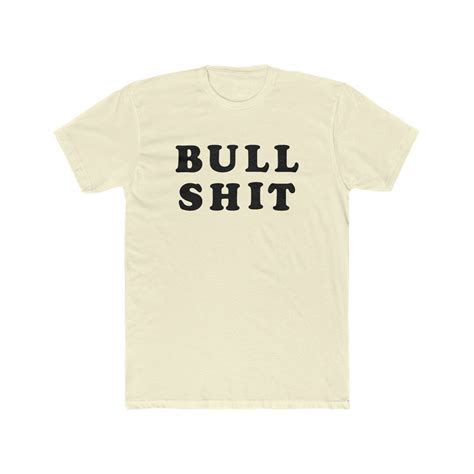 Bullshit Bull Shit T Shirt Bellacanvas Jersey Cotton Etsy