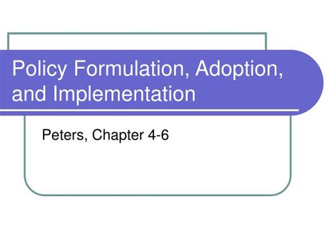 Ppt Policy Formulation Adoption And Implementation Powerpoint Presentation Id 5410