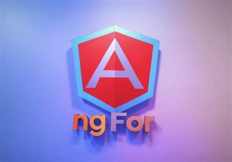 Ngfor In Angular Everything You Need To Know