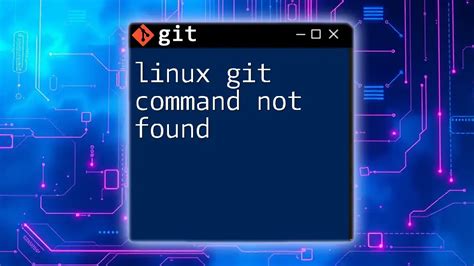 Bash Git Command Not Found Quick Fixes And Tips