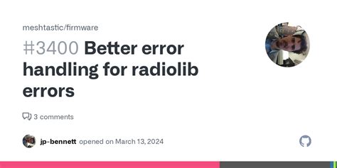 Better Error Handling For Radiolib Errors · Issue 3400 · Meshtastic