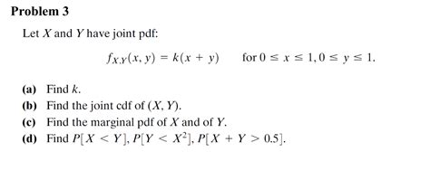 Solved Problem Let X And Y Have Joint Pdf Fx Y X Y Chegg Com
