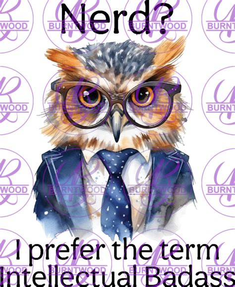 Dtf Nerd I Prefer The Term Intellectual Badass 0544