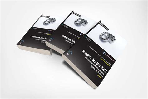 Autodesk 3ds Max 2021 A Detailed Guide To Modeling Texturing