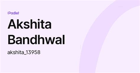 Akshita Bandhwal Akshita13958 Profile Padlet