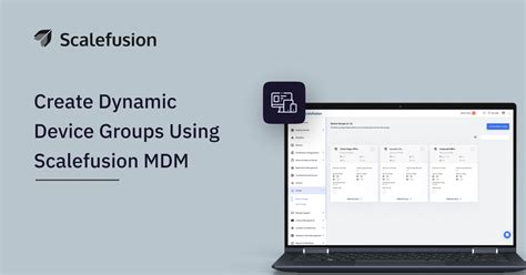 How To Create Dynamic Device Groups Using Scalefusion Mdm