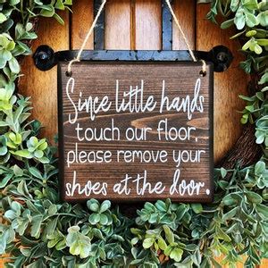Please Remove Your Shoes Sign Since Little Hands Touch Our Floor Sign