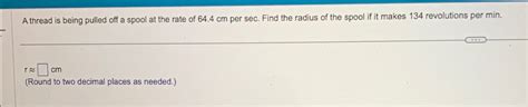 Solved A Thread Is Being Pulled Off A Spool At The Rate Of Chegg Com