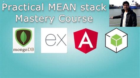 Practical Mean Stack Mastery Course
