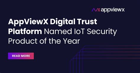 Appviewx On Linkedin Appviewx Digital Trust Platform Named Iot Security Product Of The Year