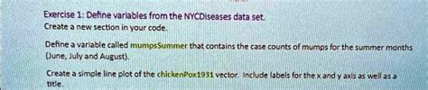 Exercise 1 Define Variables From The Nycdiseases Data Set Create A