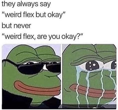 Weird flex, are you ok? : r/im14andthisisdeep