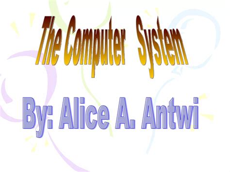 This Presentation Is About Computer Systems And Its Components PPT