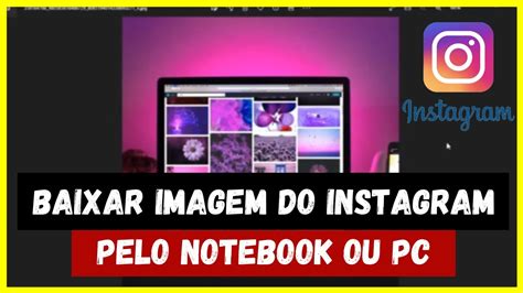 Como Baixar Imagem Do Instagram Pelo Pc Youtube