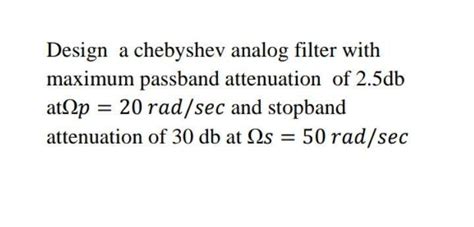 solved design a chebyshev analog filter with maximum