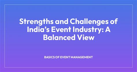 Strengths And Challenges Of Indias Event Industry A Balanced View • Event Management Evm