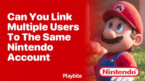 can you link multiple users to the same nintendo account playbite