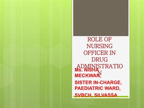 Role Of Nursing Officer In Drug Administration By Ms Nisha Mecwan