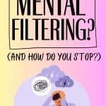Mental Filtering What It Is Why It Happens And How To Stop