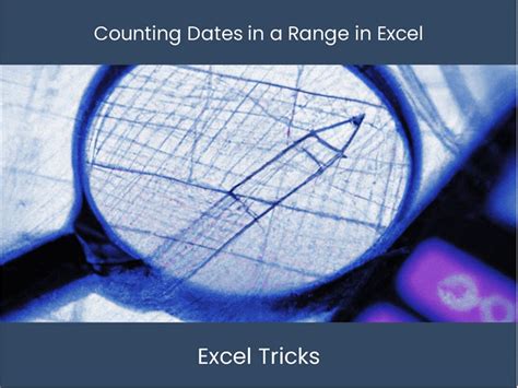 Count Dates Range Excel Quick And Easy Way Excel