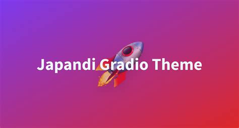 Hmbjapandi Gradio Theme At Main