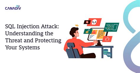 sql injection attack understanding the threat and protecting your