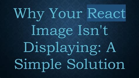 why your react image isn t displaying a simple solution youtube