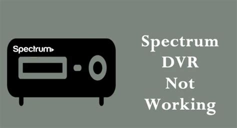 Spectrum Dvr Is Not Working How To Fix
