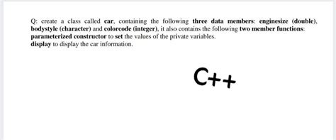 Solved Q Create A Class Called Car Containing The