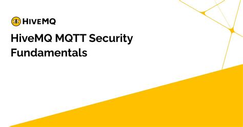 HiveMQ MQTT Security Fundamentals